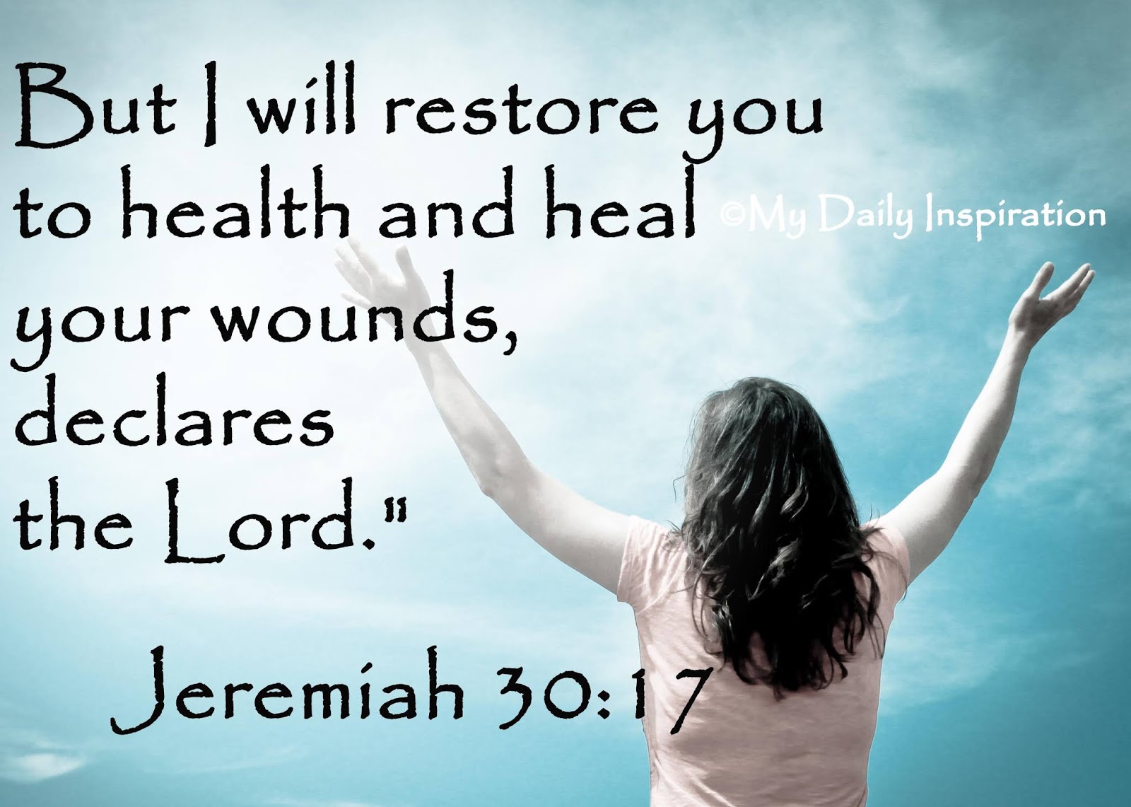 I will restore you to health and heal your wounds