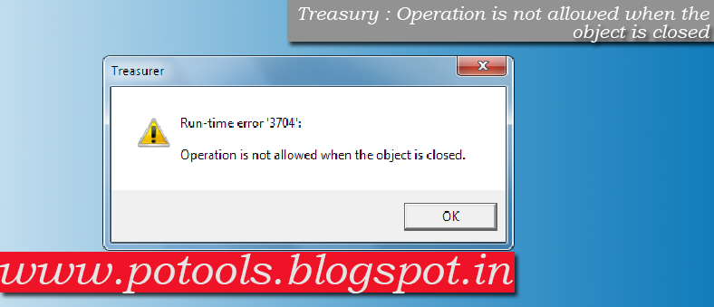 Operation Is Not Allowed When The Object Is Closed Po Tools