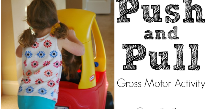 P is for Push and Pull- Gross Motor Activity | What Can We Do With ...