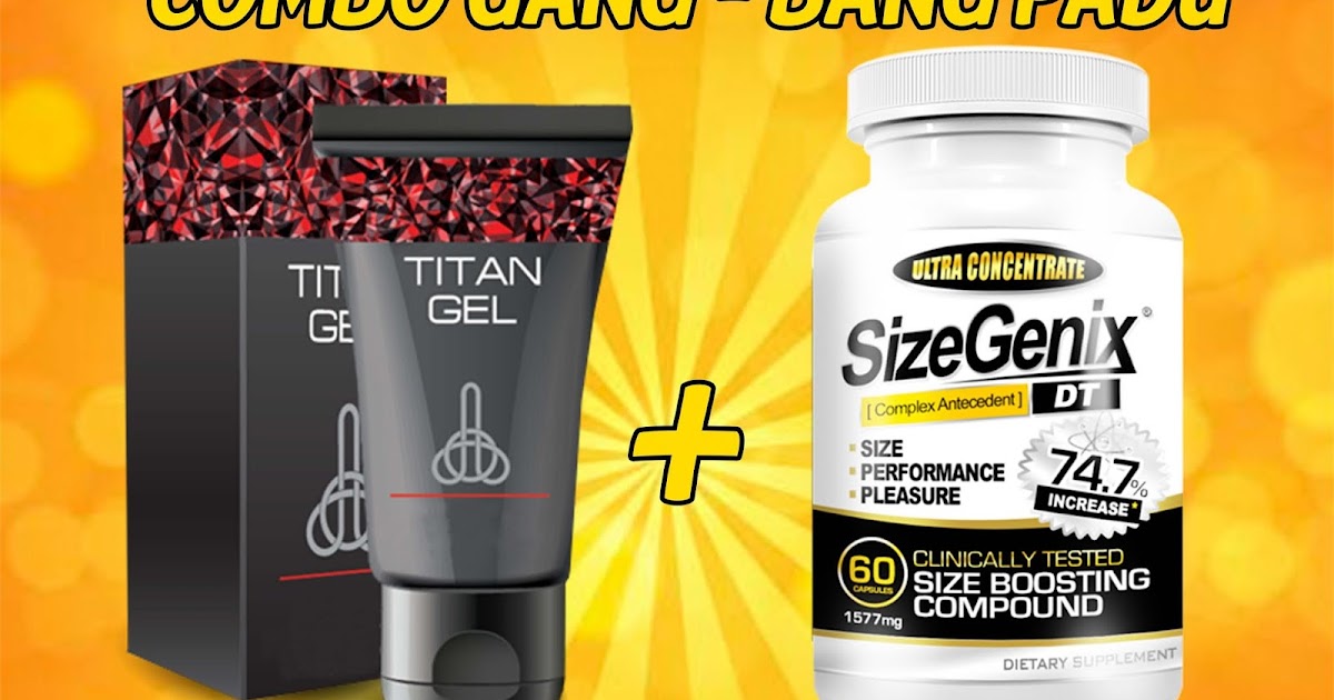 TITAN GEL + SIZE GENIX - TERBAIK DARI LADANG
