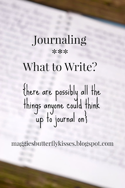 Butterfly Kisses: Journaling ~ What to Write?