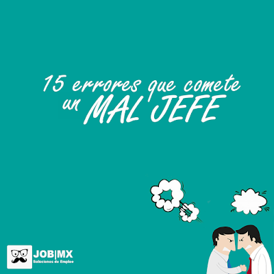 JOB|MX : 15 errores más comunes de un mal jefe