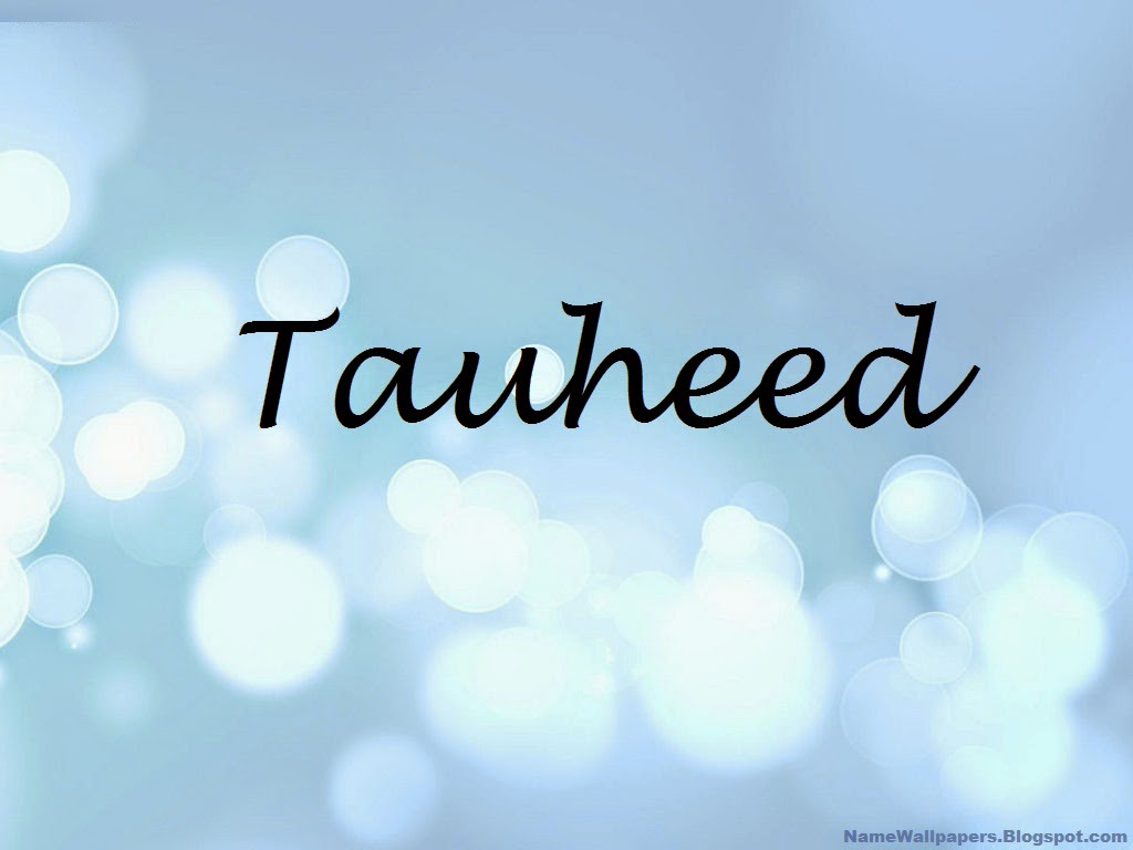 Tauheed Name Wallpapers Tauheed ~ Name Wallpaper Urdu Name Meaning Name ...