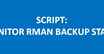 Script to Monitor RMAN Backup Status and Timings