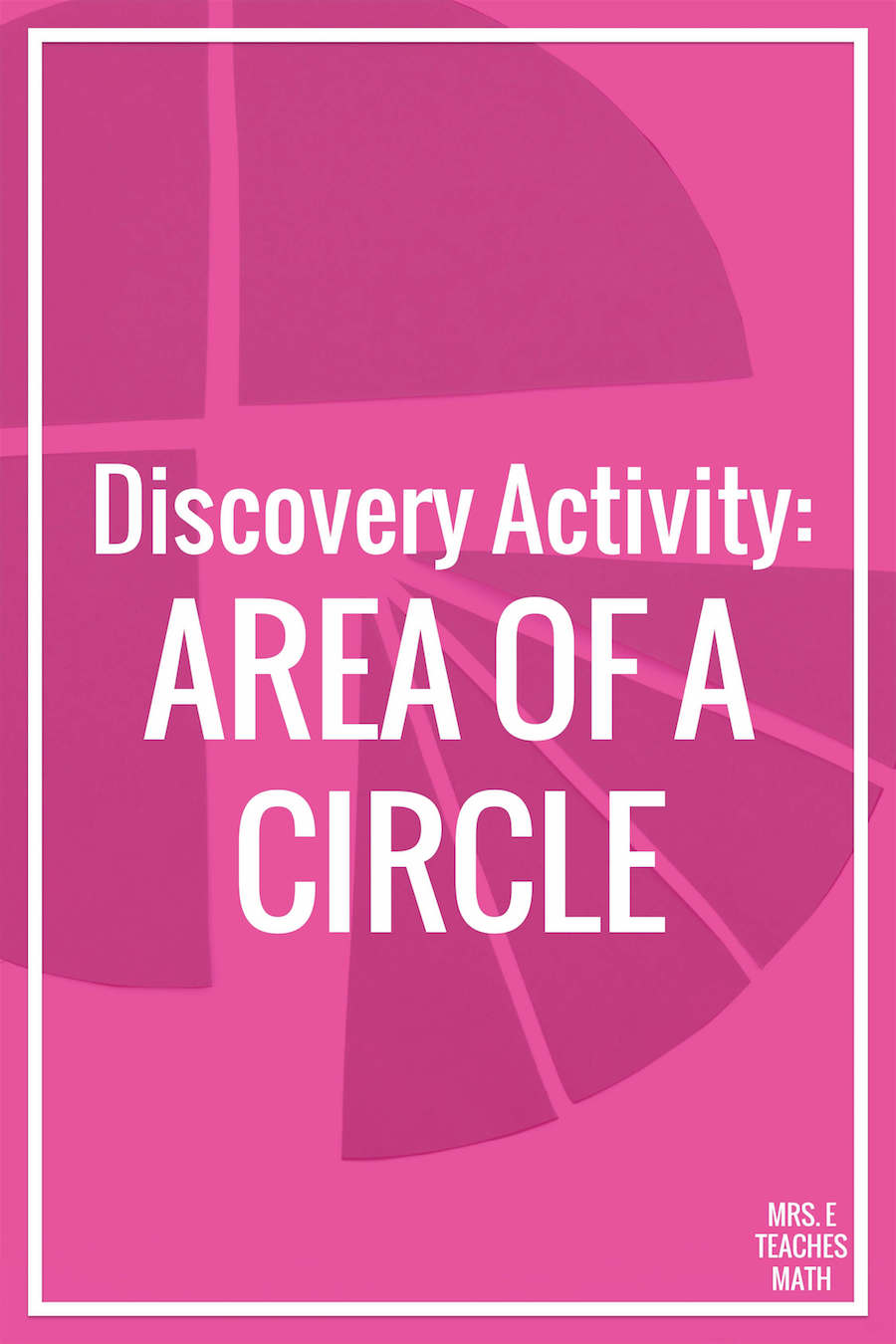 Area of a Circle Discovery Activity | Mrs. E Teaches Math