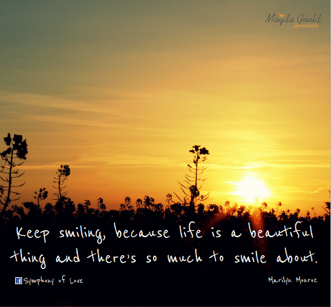 Keep Smiling Because Life Is A Beautiful Thing | Letter a Studio