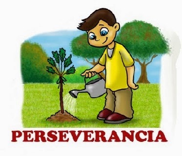 LOS VALORES ÉTICOS Y MORALES: La Perseverancia