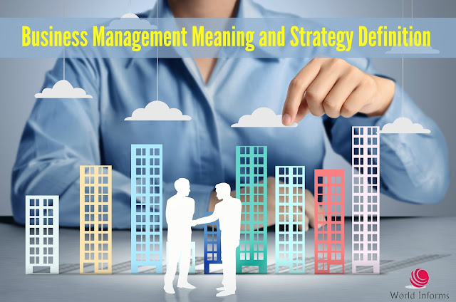 Business Management Meaning & Its Strategy Definition - World Informs