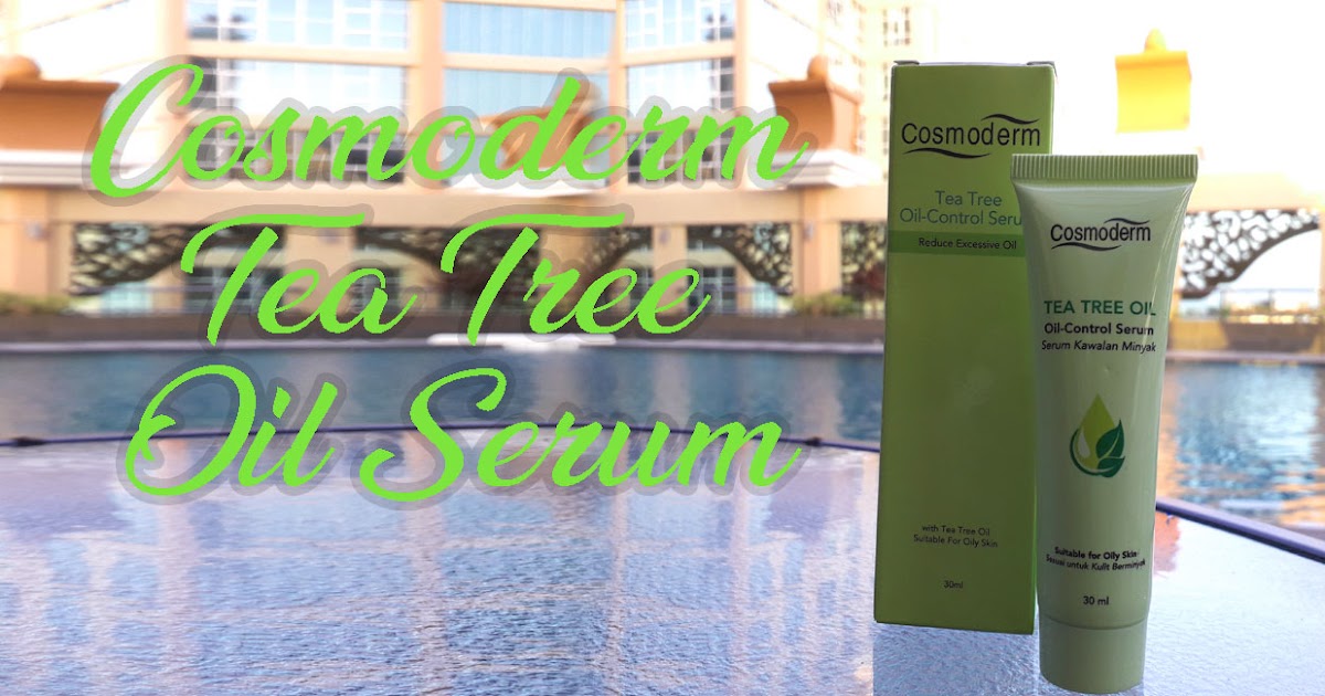 Tips Mudah Atasi Kulit Berminyak dengan Cosmoderm Tea Tree Oil Serum ...