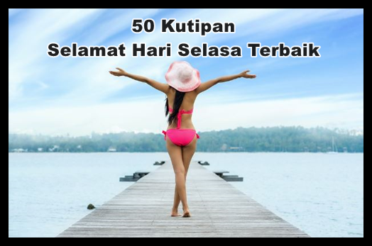 50 Kata Ucapan Selamat Hari Selasa Terpopuler lengkap dengan gambarnya ...