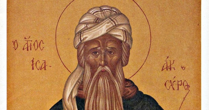 ORTHODOX CHRISTIANITY THEN AND NOW: Synaxarion of Saint Isaac the Syrian