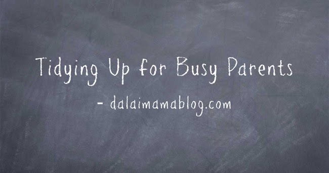 Dalai Mama: Tidying Up for Busy Parents