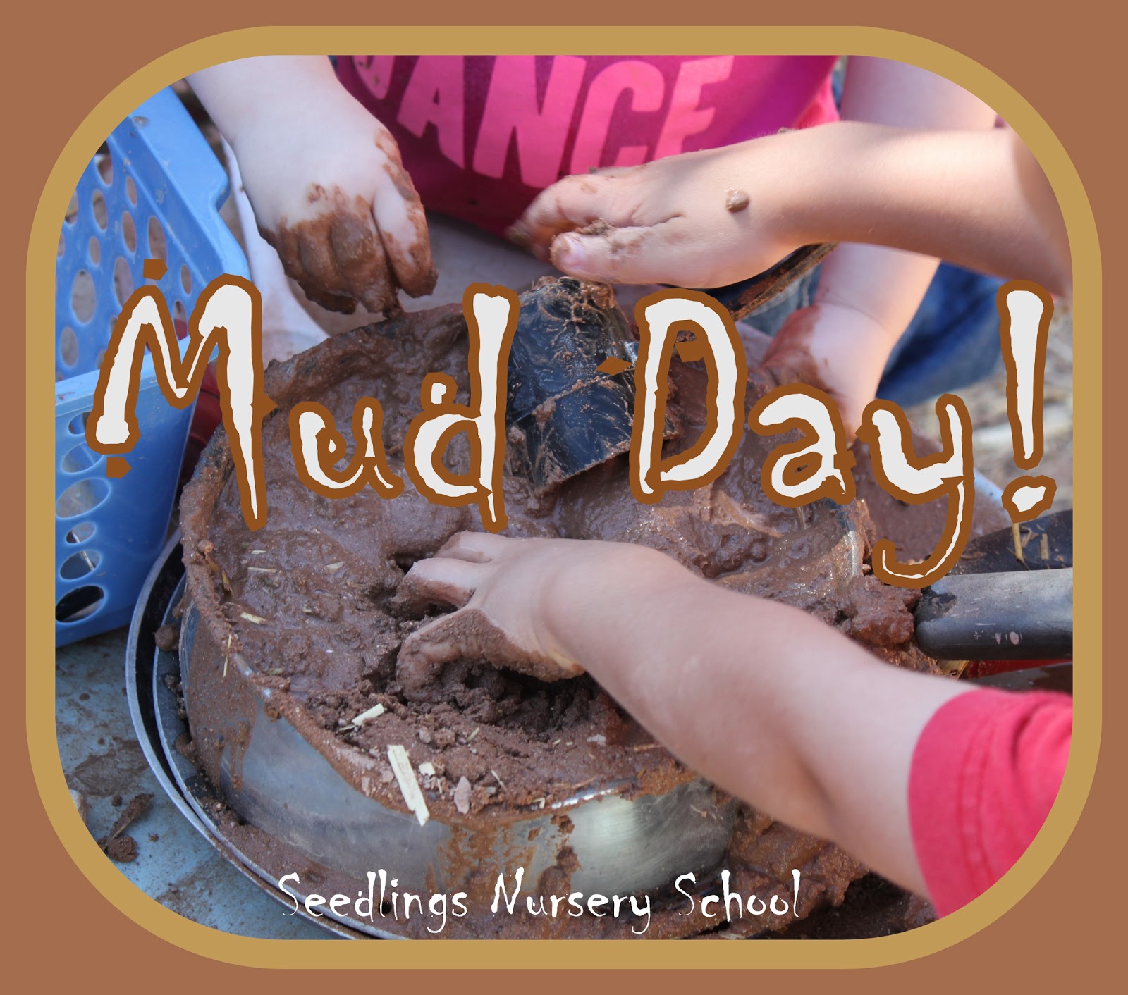 Seedlings Nursery School: Mud Day!