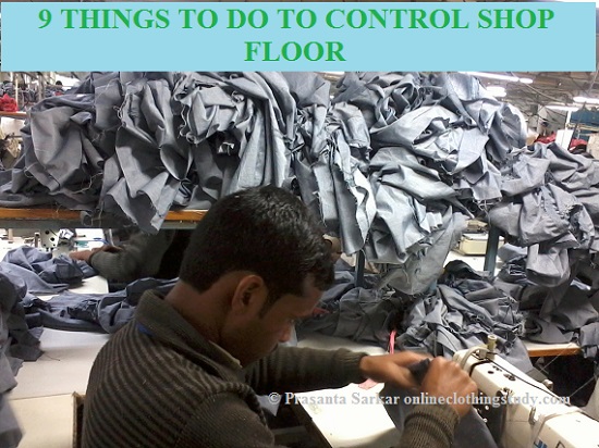 9 Things You Can do to Control Shop Floor Production in Garment Industry