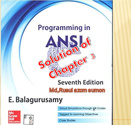 ANSI C by E. Balagurusamy chapter THREE solution - azomTech