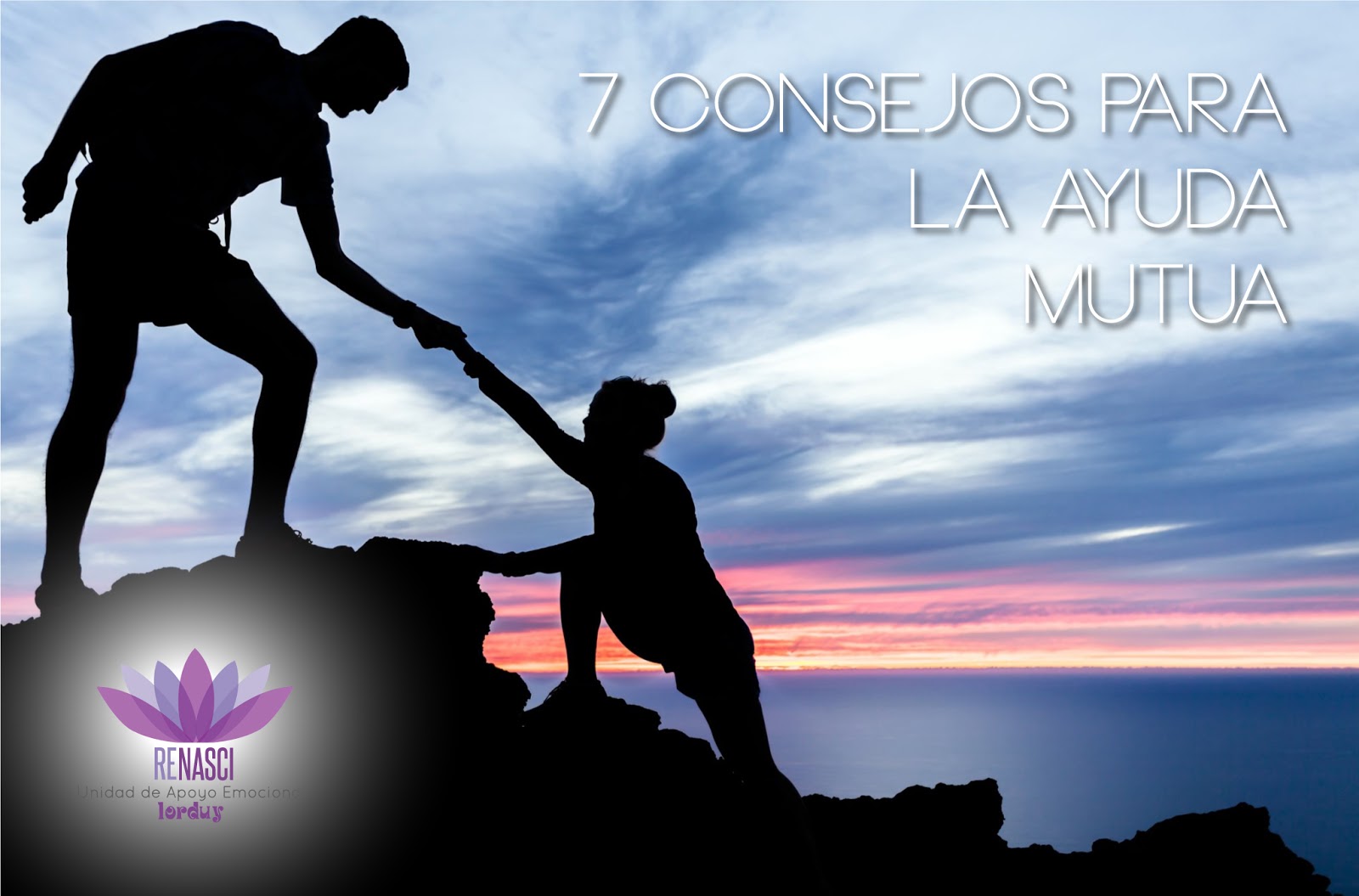 RENASCI: 7 CONSEJOS PARA LA AYUDA MUTUA