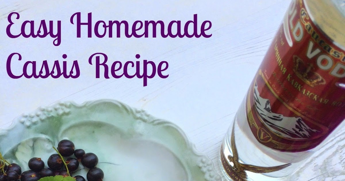 Me and my shadow: How to Make: Homemade Cassis