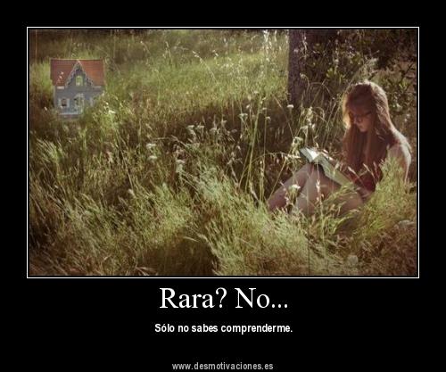 Mis Pensamientos: Soy rara