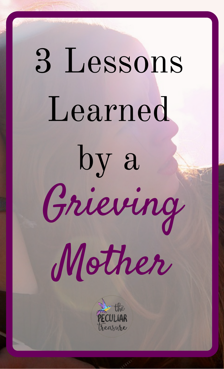 The Peculiar Treasure: Lessons Learned by a Grieving Mother (A Guest Post)