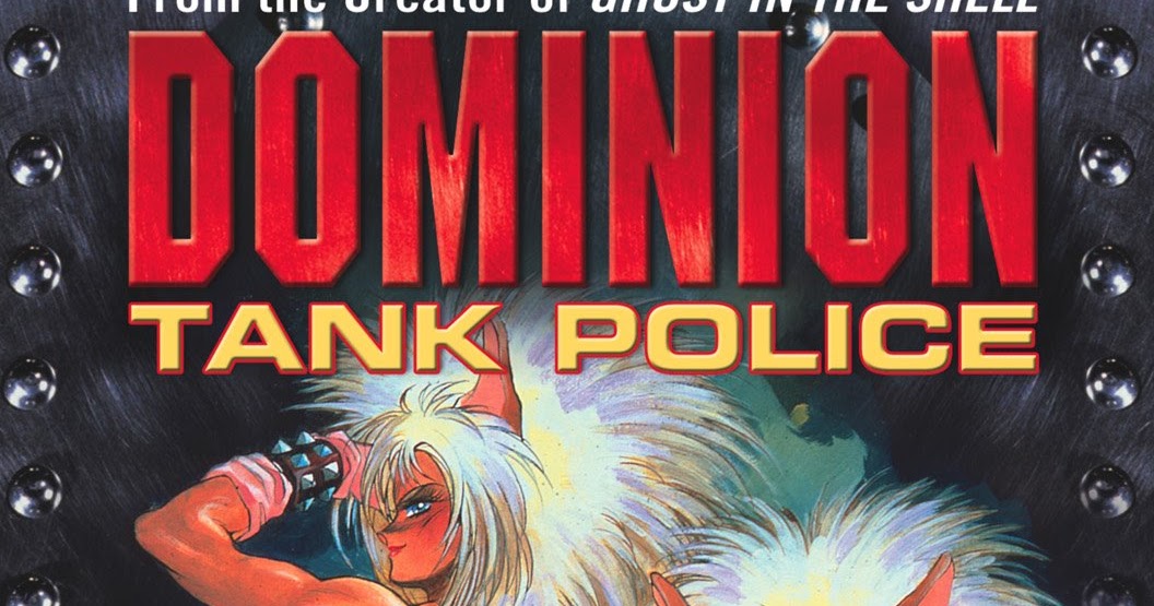 DubSub - Anime Reviews: Dominion Tank Police Anime Review