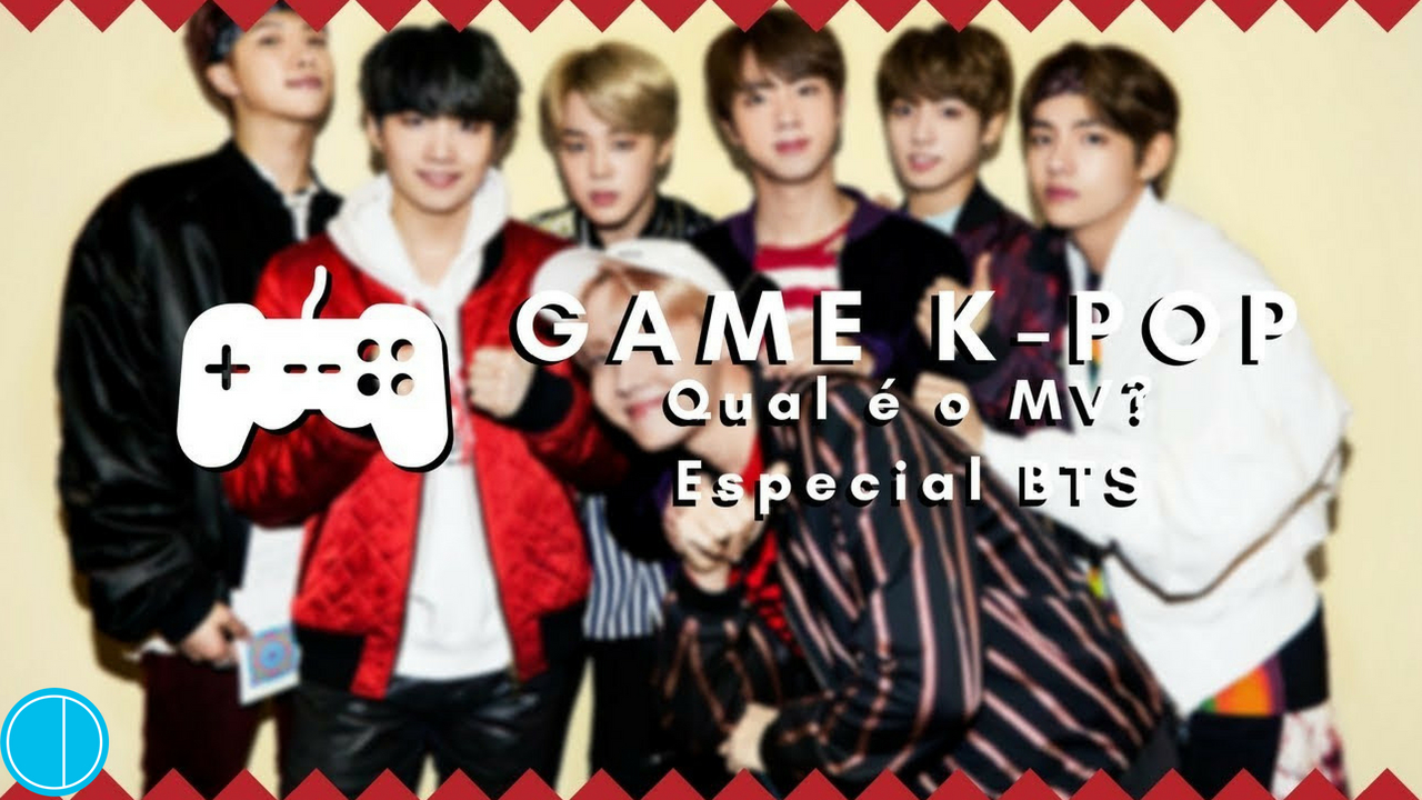 Game K-pop - #3 Qual é o MV? Especial BTS - Blog Só Dasoh