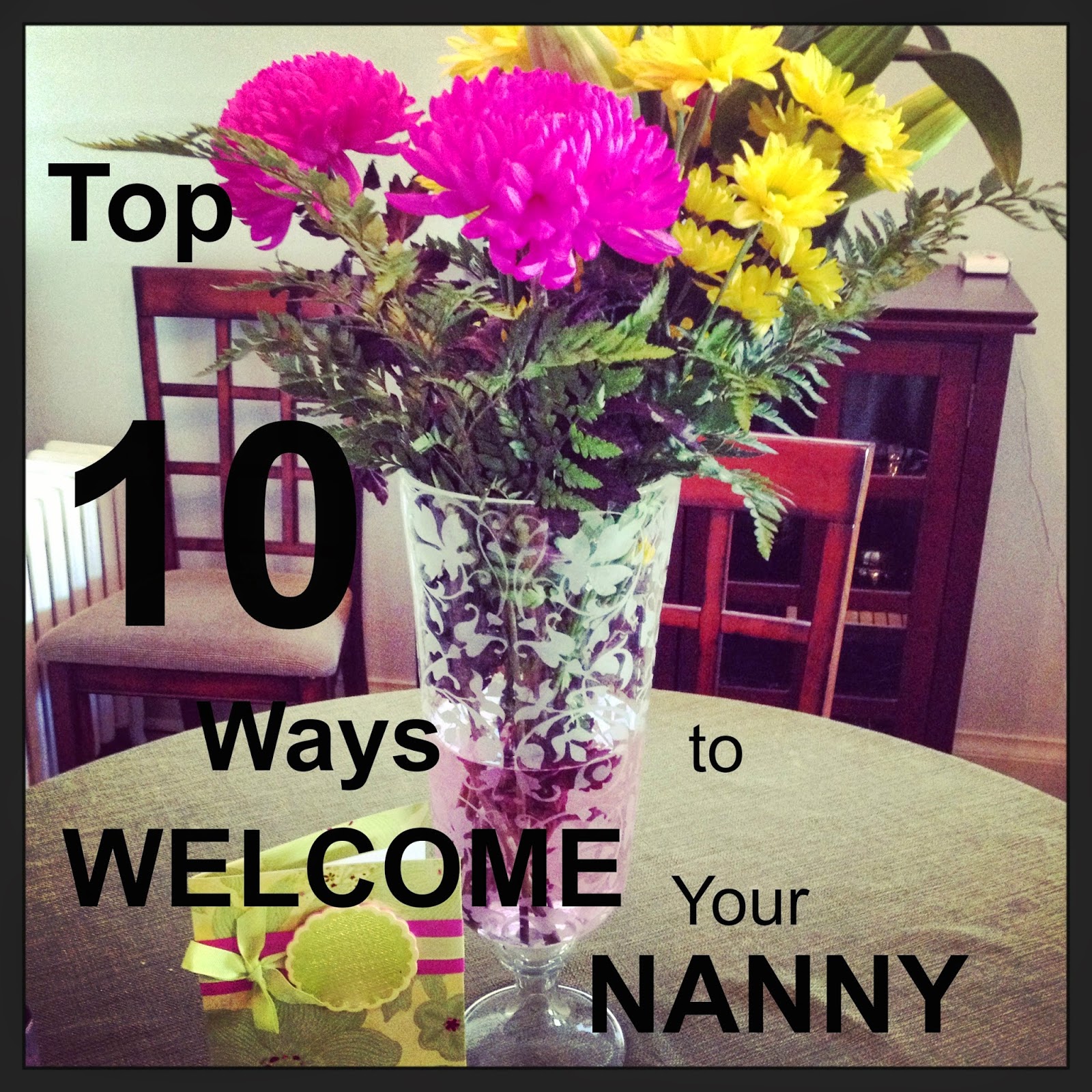 Nanny&Me: Top 10 WAYS to WELCOME Your NANNY