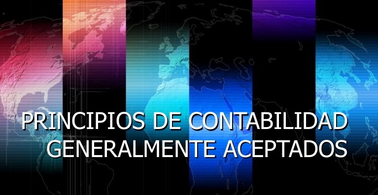 PRINCIPIOS DE CONTABILIDAD GENERALMENTE ACEPTADOS