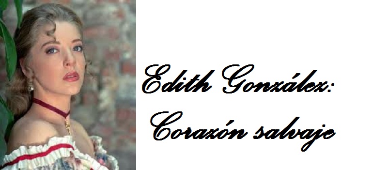 Fotonovelas.com: Edith González: Corazón salvaje (capítulo 1-1)