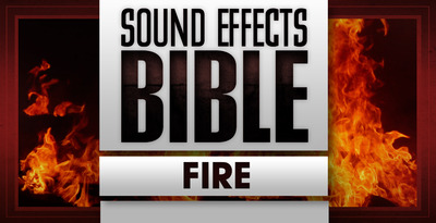 Sound Effects Bible - Fire (WAV) | Thiết Kế Đồ Họa và Hậu Kỳ Video