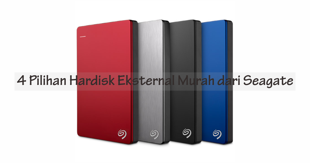 4 Pilihan Hardisk Eksternal Murah dari Seagate | idteknoku