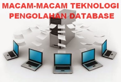 MACAM-MACAM TEKNOLOGI PENGOLAHAN DATABASE - Script Solution