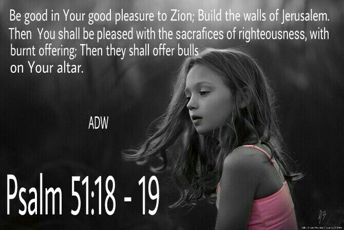 Thoughts from Another Home ©: Offering Total Surrender: A Psalm 51:18 ...