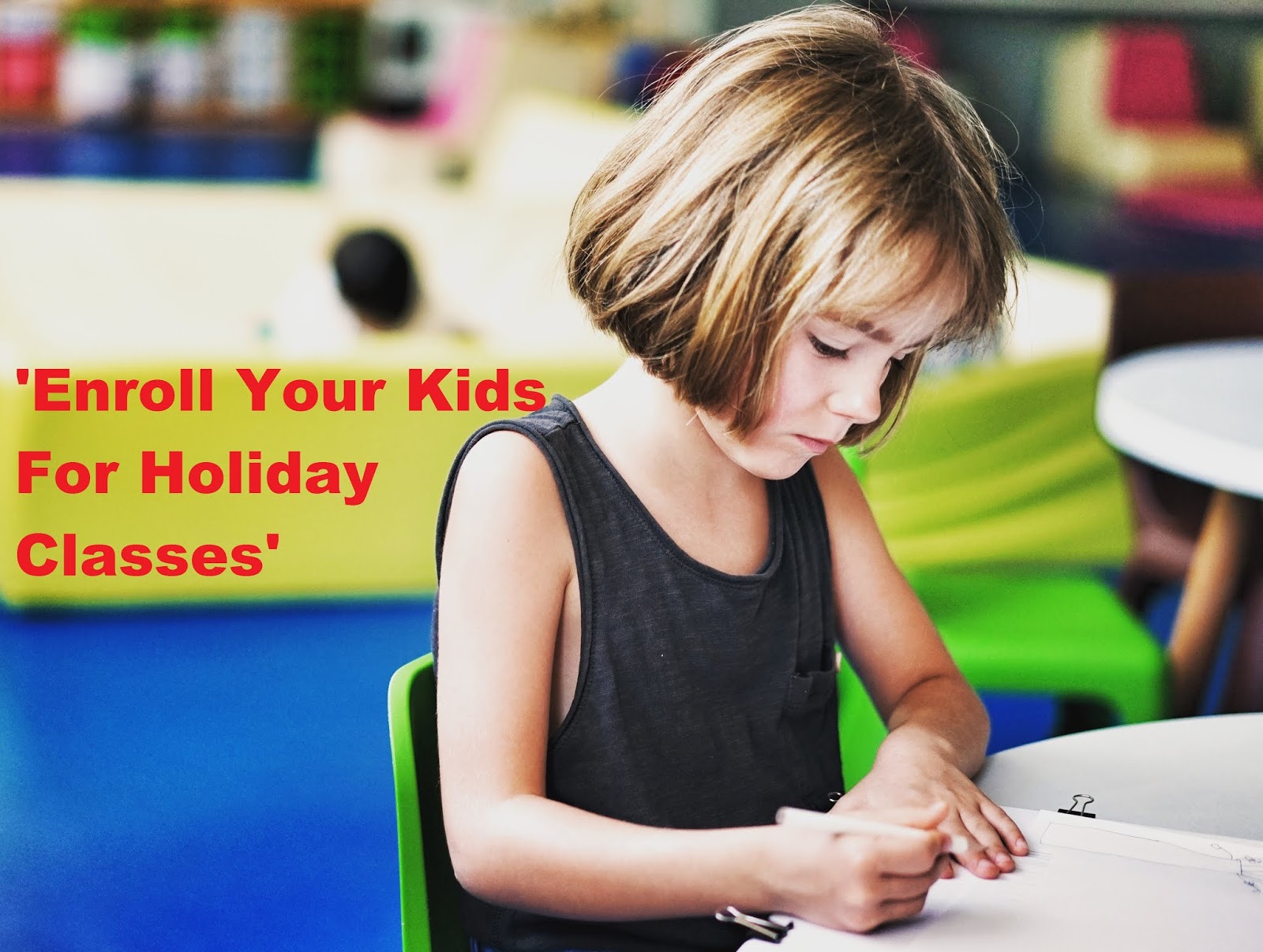 Enroll Your Kids For Holiday Classes To Explore Their Talents