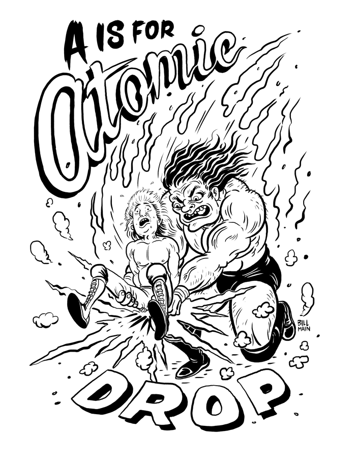 Bill Main Illustration: ABC's of Pro Wrestling - A is for Atomic Drop