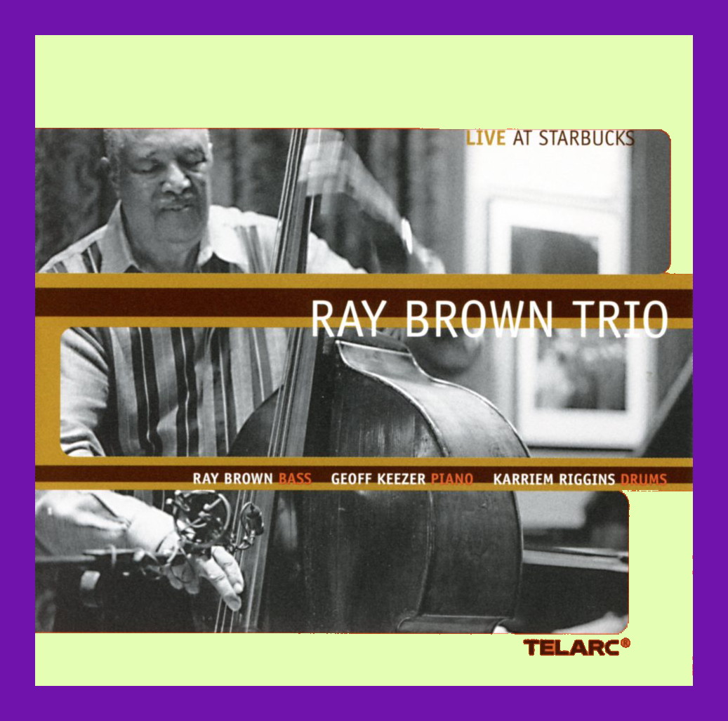 JazzProfiles: The Ray Brown Trio at Starbucks