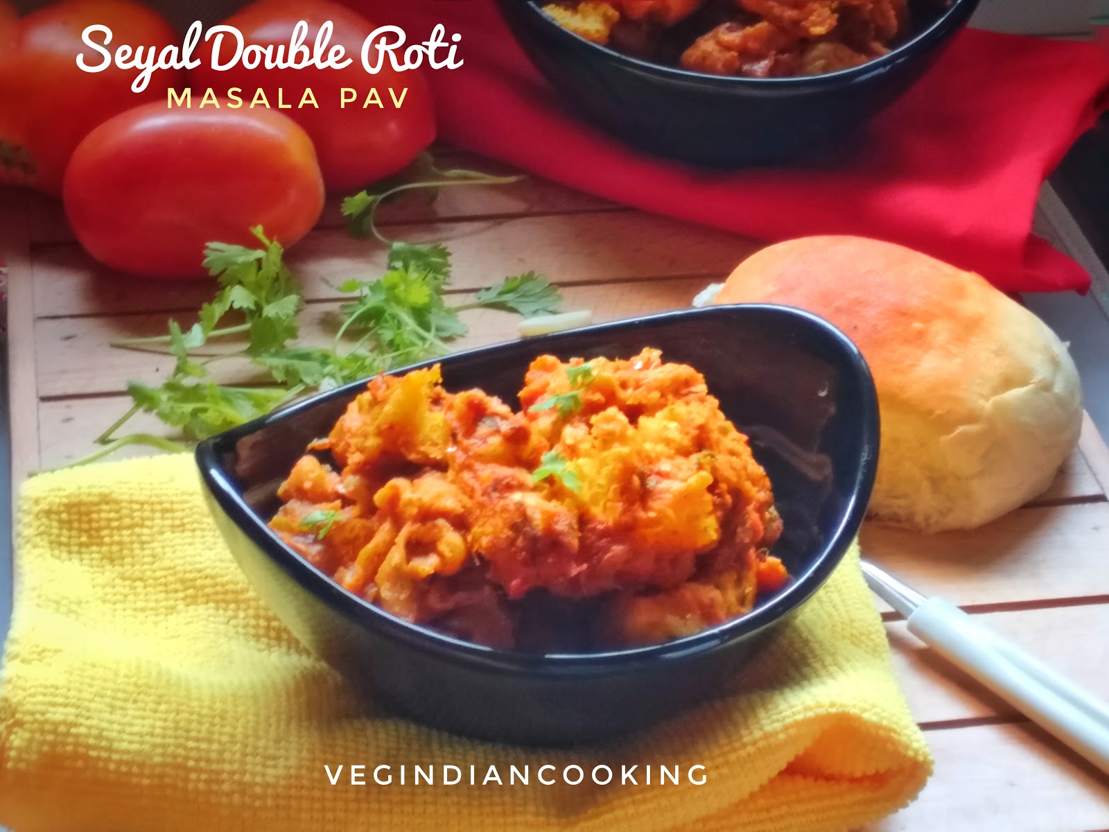 Veg Indian Cooking: Seyal Double Roti - Masala Pav