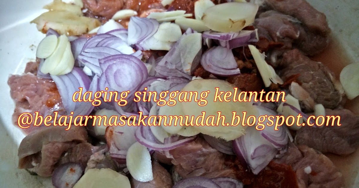 Simple Cooking for Newbie is Here: Singgang Daging Kelantan Yang ...