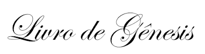 Livro de Gênesis - Estudos e Comentários Bíblicos