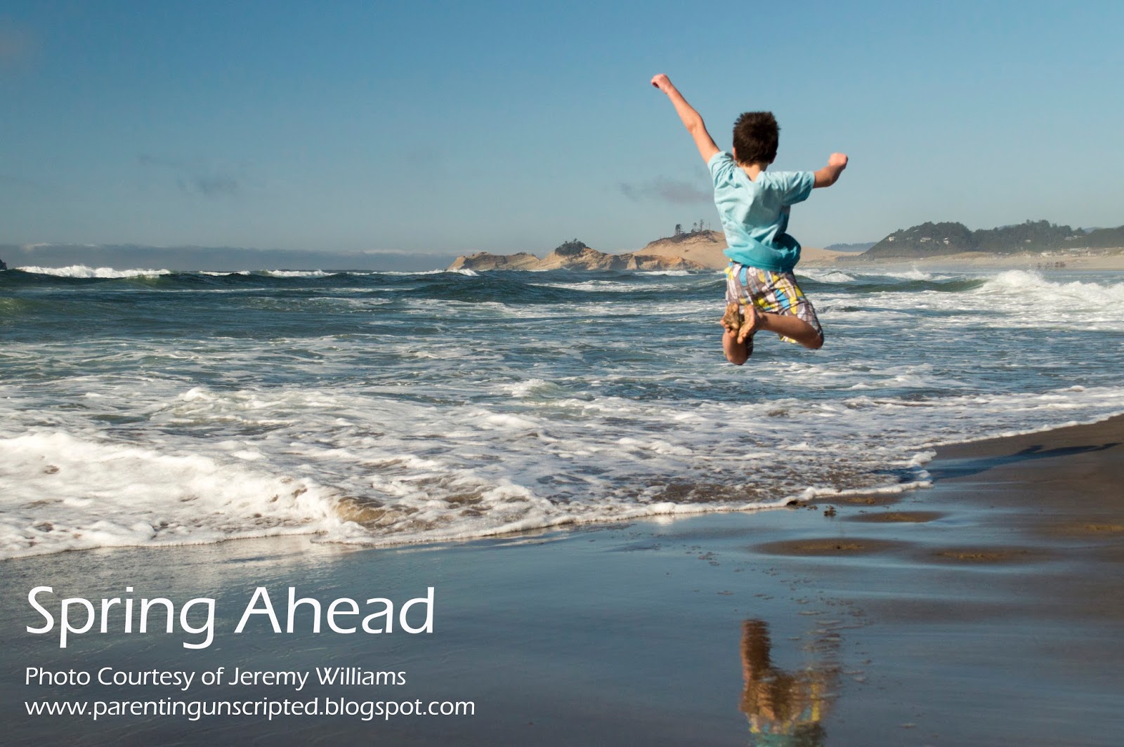 Parenting Unscripted: Spring Ahead to Spring Break!