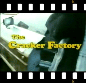 THE CRACKER FACTORY (1979) WEB SITE: THE CRACKER FACTORY (1979) WEB SITE