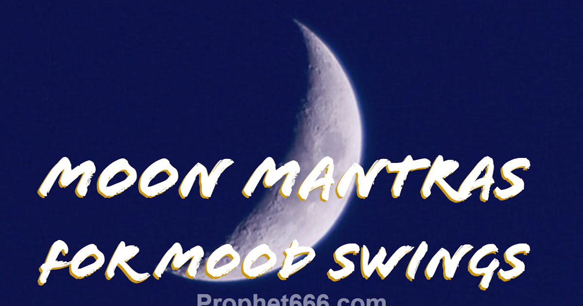 Effective Moon Mantras for Mood Swings