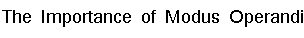 Modus Operandi Meaning, Modus Operandi, What is Modus Operandi ~ How to ...