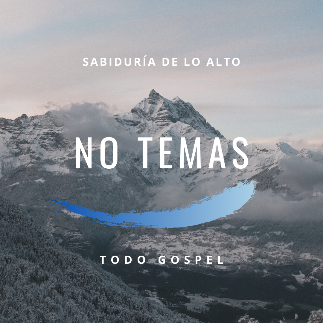 "No Temas" - Sabiduría de lo Alto