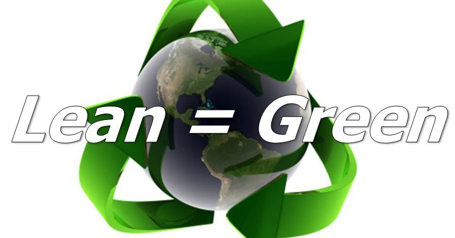 Lean Reflections: Lean is Green: Lean and Sustainability