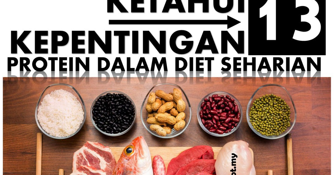 KETAHUI 13 KEPENTINGAN PROTEIN DALAM DIET SEHARIAN KITA