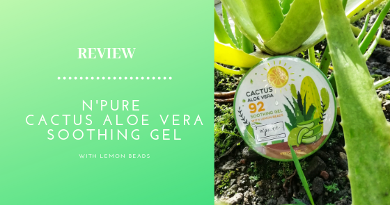 Review : N’Pure Cactus Aloe Vera Soothing Gel - Ibu Segala Tau - Cinta ...