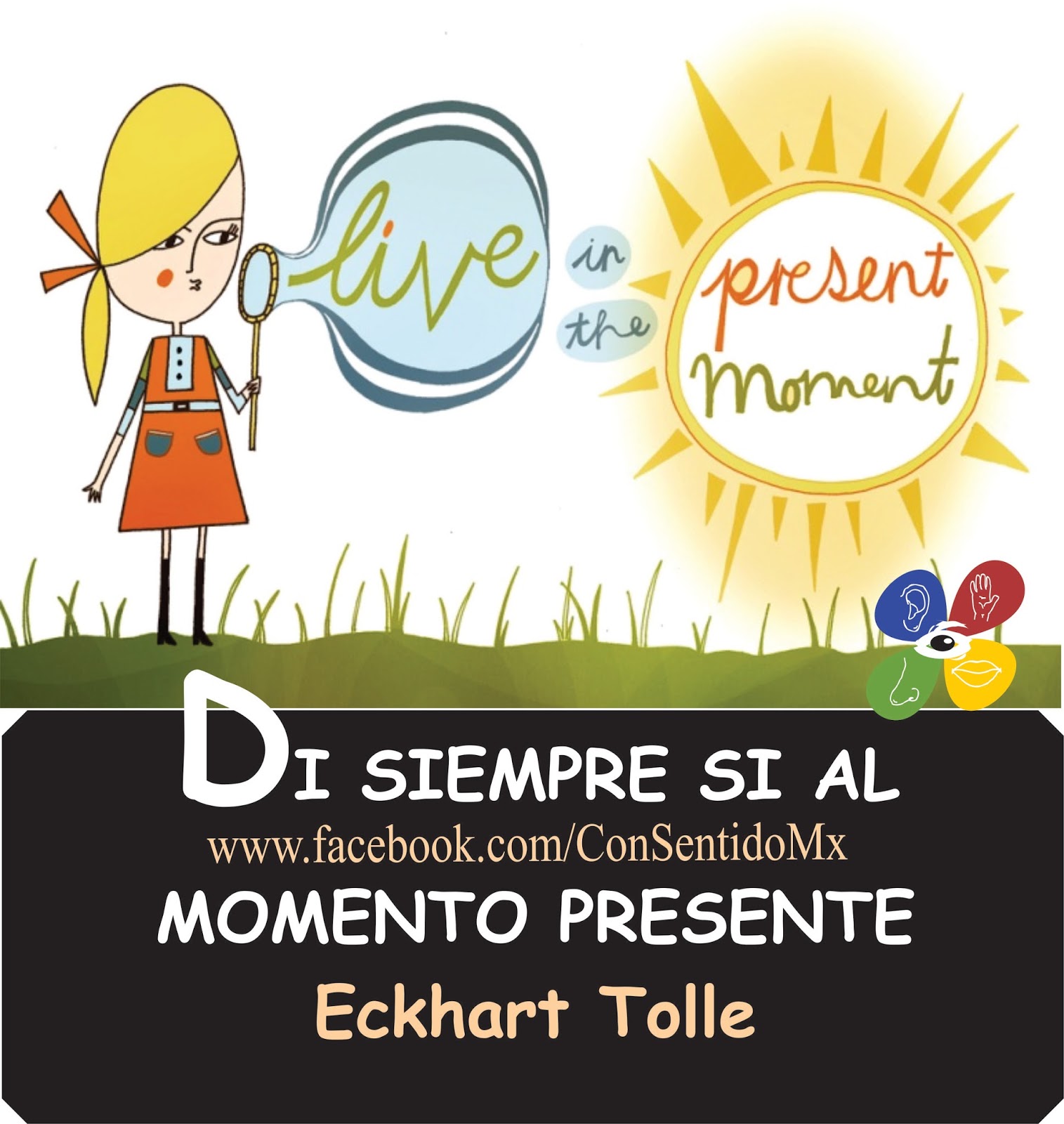 conSentido: DI SIEMPRE SI AL MOMENTO PRESENTE