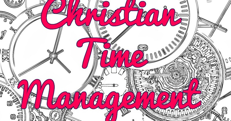 Christian Stress Management: Christian Time Management