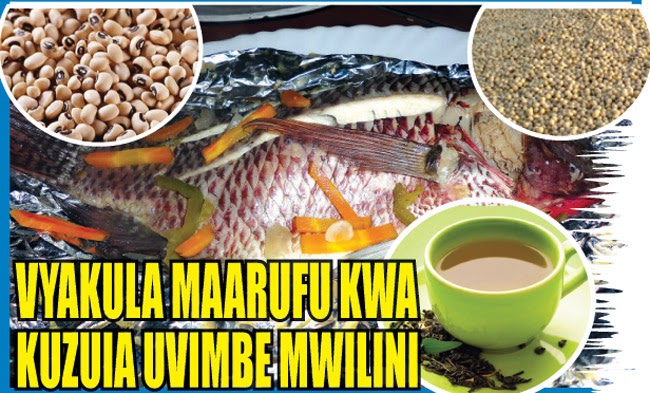 VYAKULA MAARUFU KWA KUZUIA UVIMBE MWILINI ~ Mzizi Mkavu