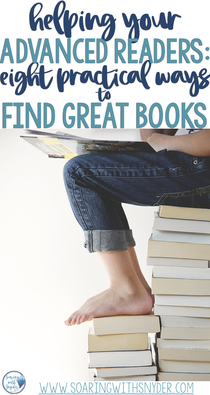 Help Your Advanced Reader: Eight Practical Ways to Find Great Books ...